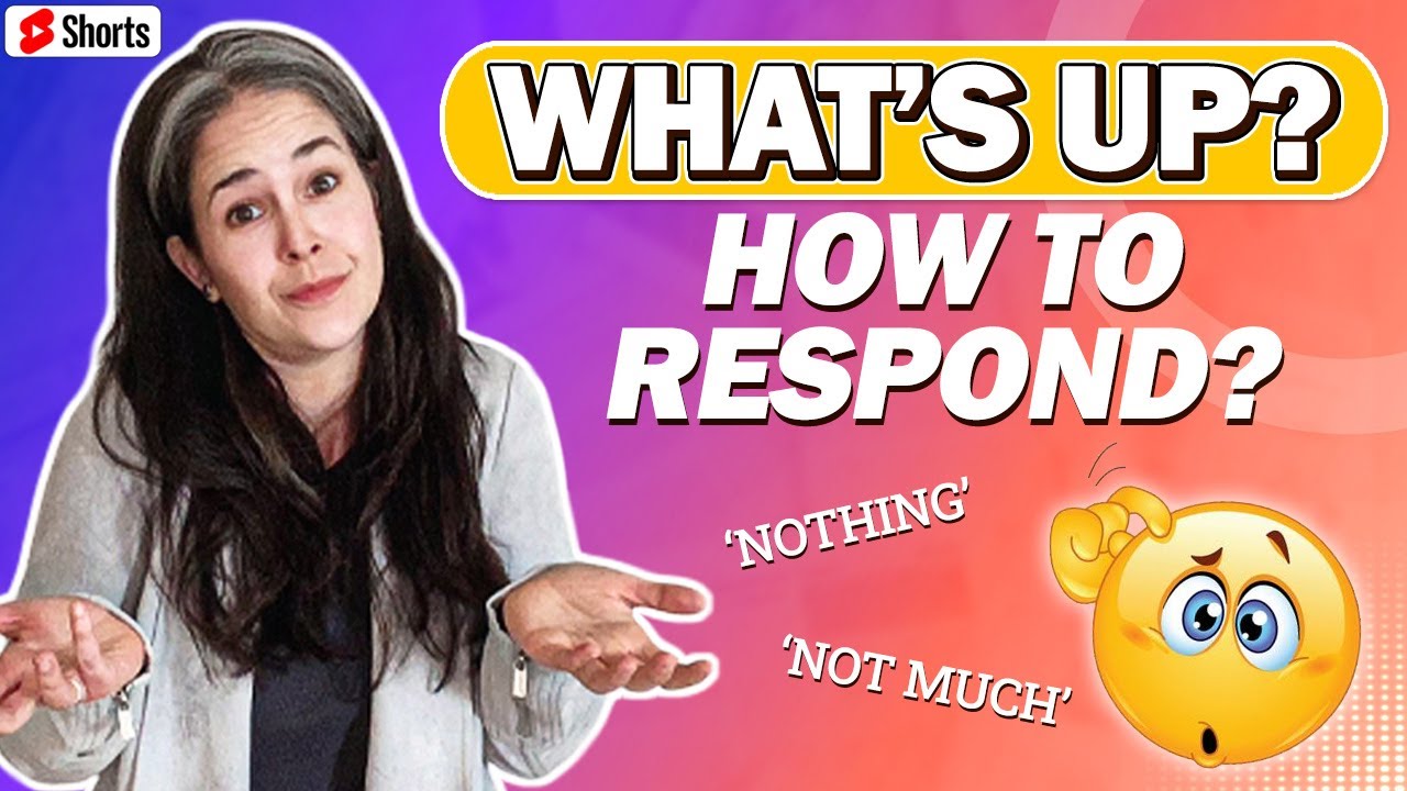 How To Answer WHAT S UP In English how-to-answer-what-s-up-in-english