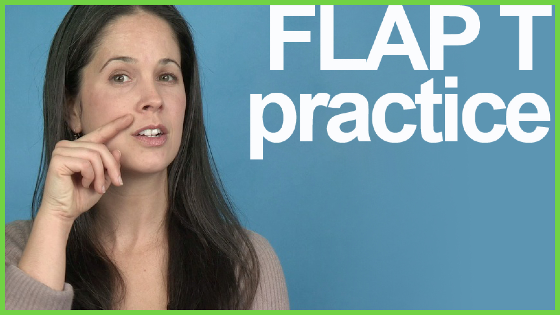 How to Practice the Flap T - Rachel's English